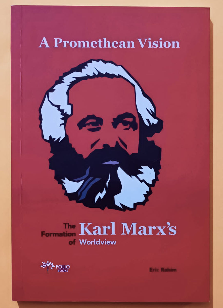 A Promethean Vision: The Formation of Karl Marx's Worldview – MOB10656