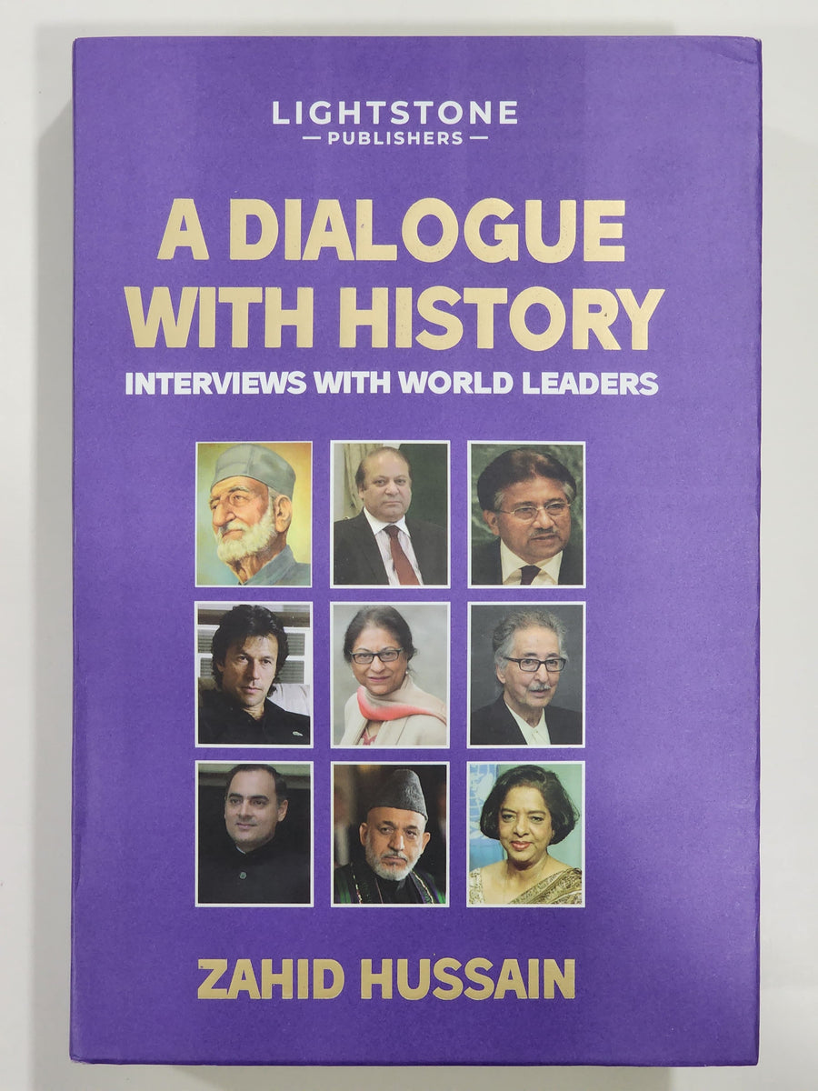 A Dialogue with History Interviews with World Leaders By Zahid Hussain ...