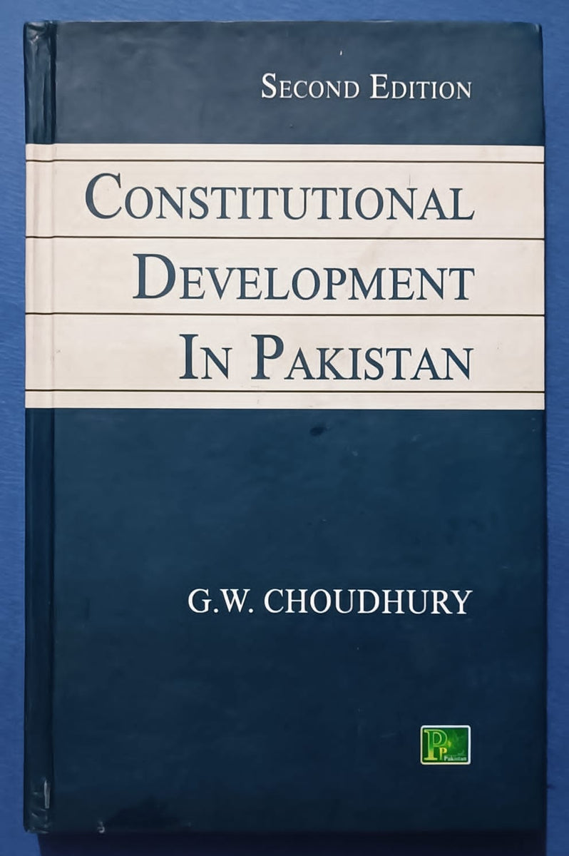 Constitutional Development in Pakistan G W Choudhury – MOB10656