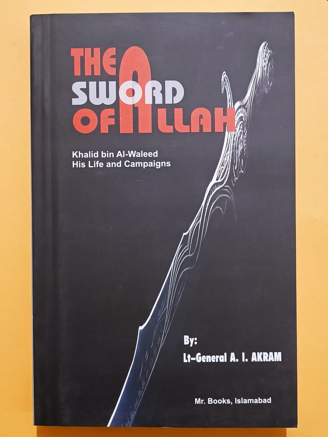 The Sword of Allah, Khalid Bin Al-Waleed: His Life and Campaigns – MOB10656