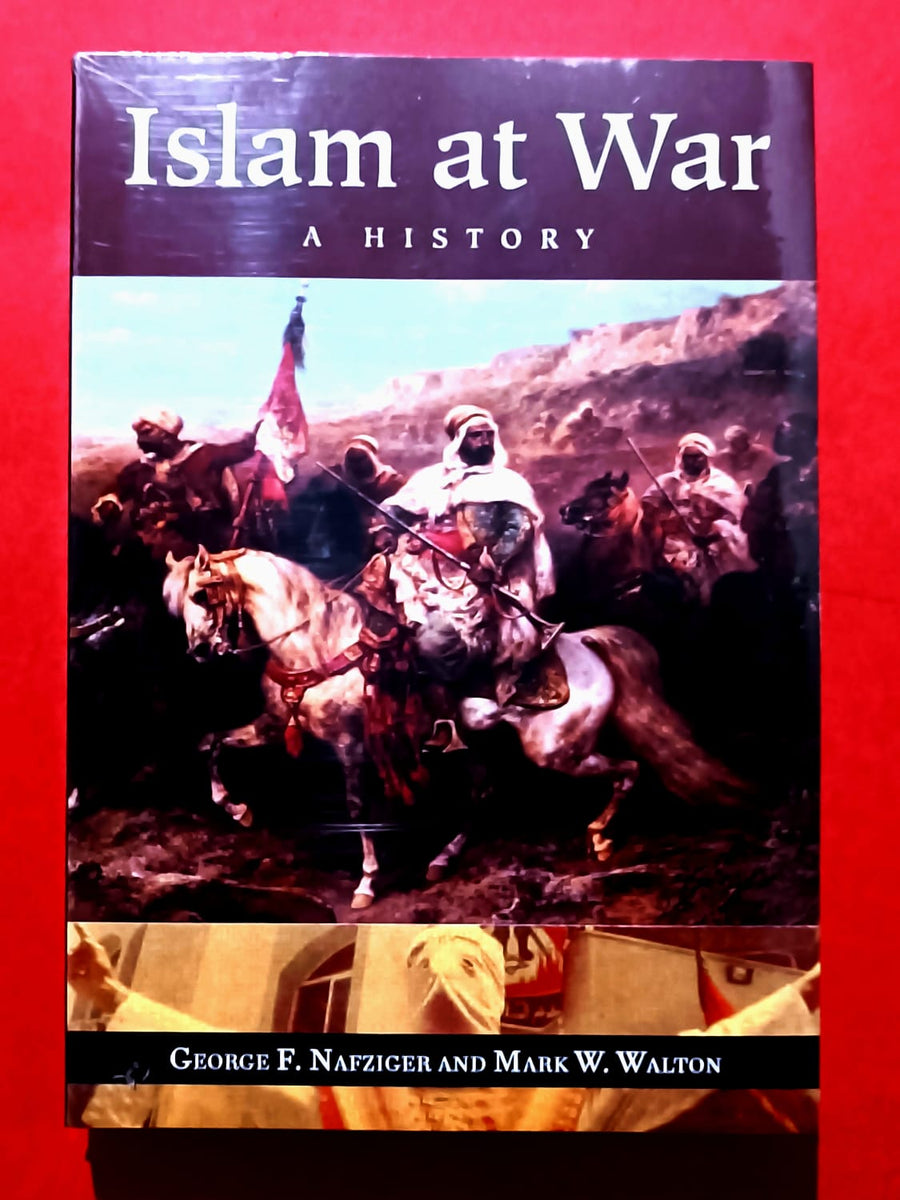 Islam at War By George Nafziger – MOB10656