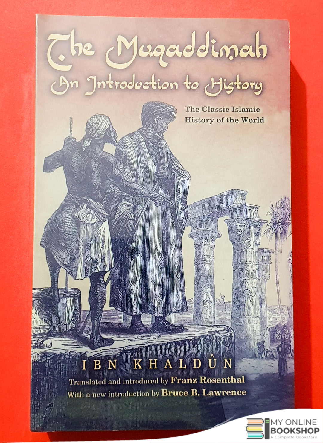 The Muqaddimah An introduction to History the Classic Islamic History ...